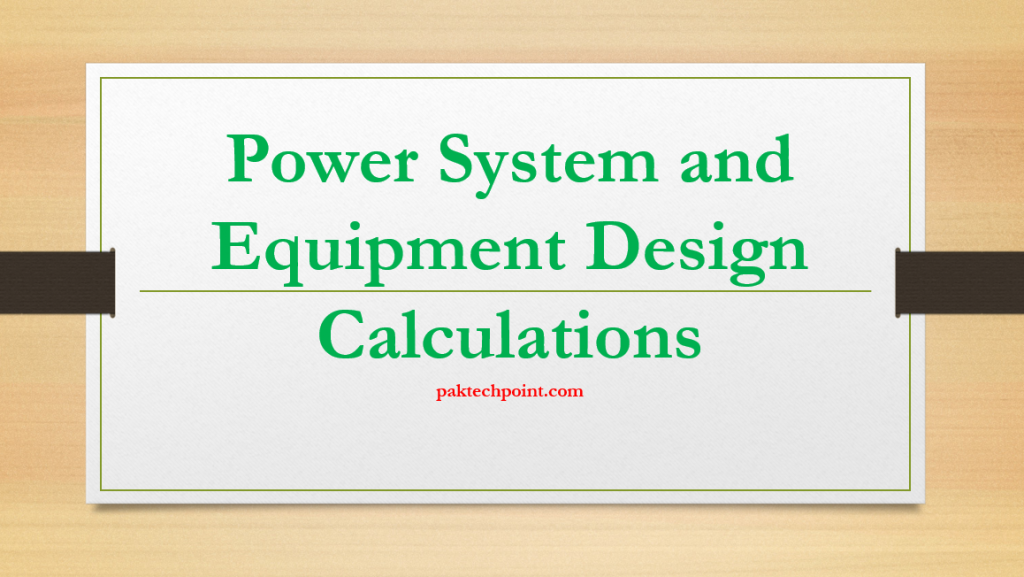 Electrical Power System and Equipment Design Calculations – PAKTECHPOINT